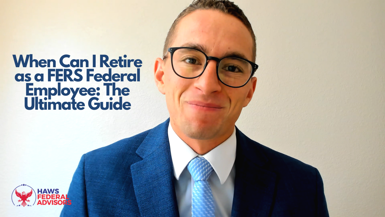 When Can I Retire as a FERS Federal Employee